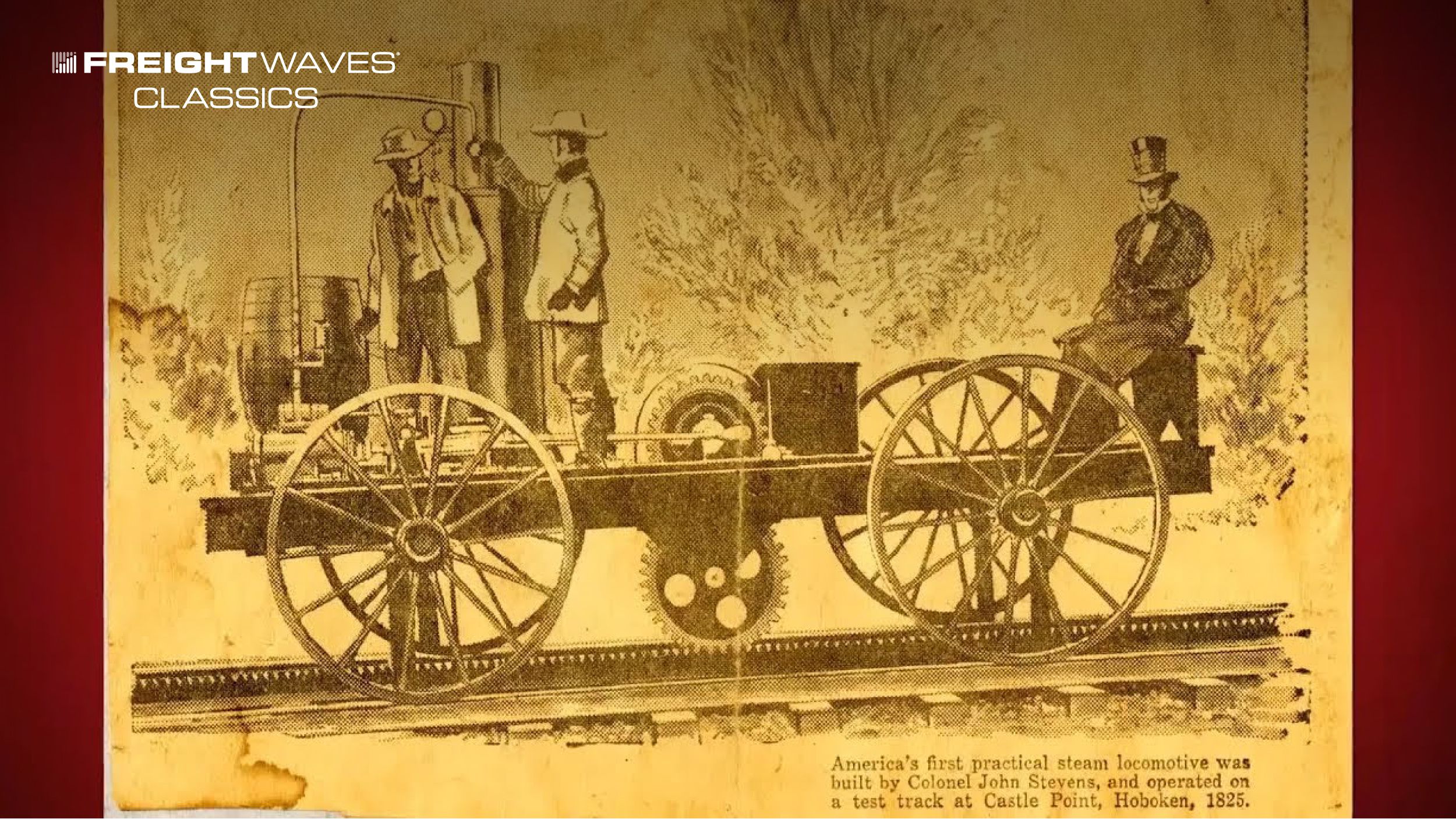 FreightWaves Classics/Pioneers: Col. John Stevens impacted steamboats ...