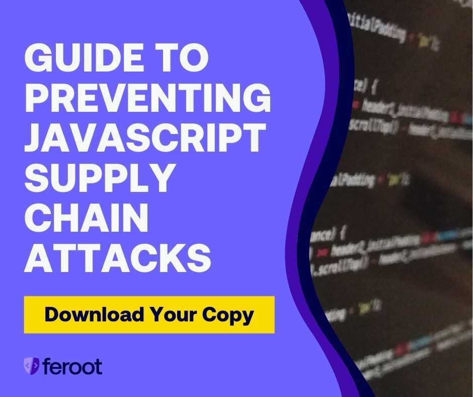 Everything You Need to Know to Prevent JavaScript Supply Chain Attacks ...
