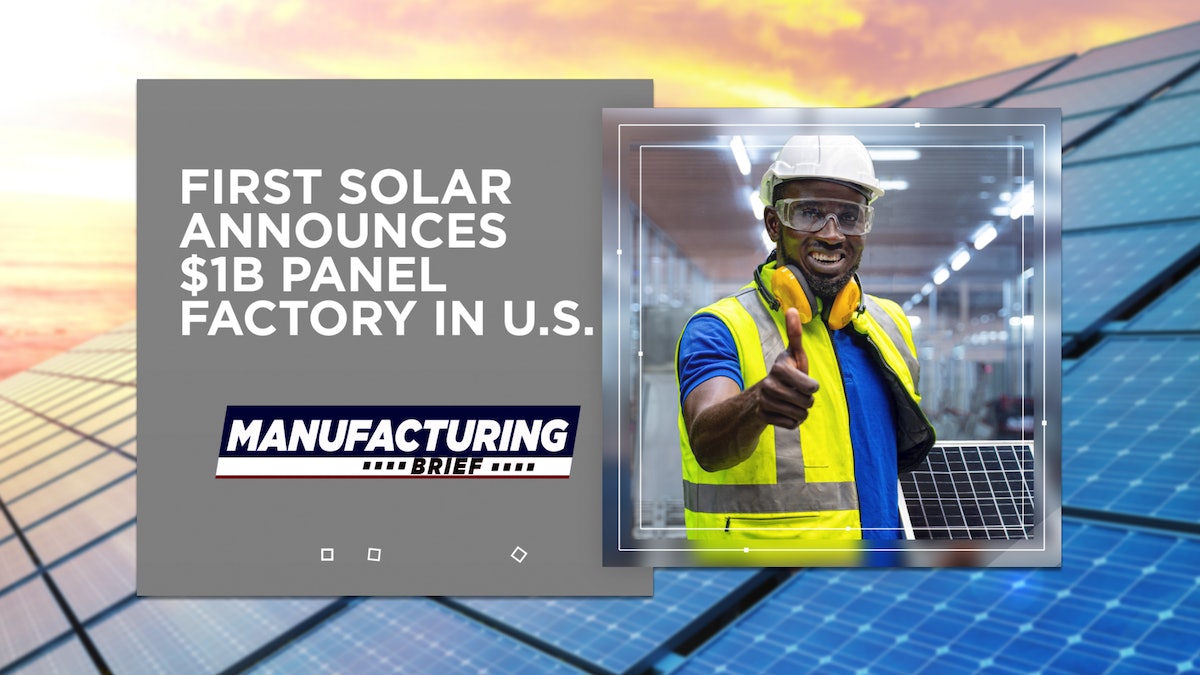 First Solar Announces $1B Panel Factory in U.S. - Supply Chain Council ...